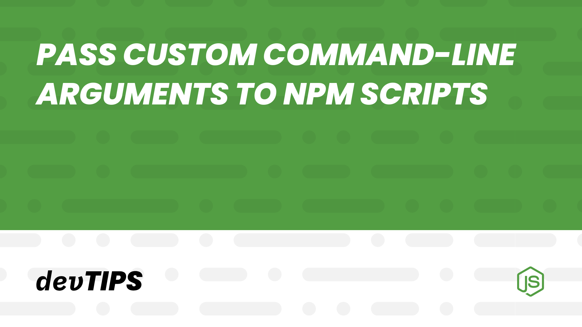 Pass Custom Command line Arguments To Npm Scripts